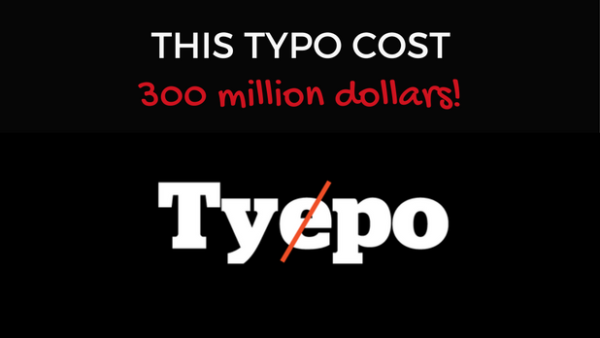 This Typo Cost 300 Million Dollars!
